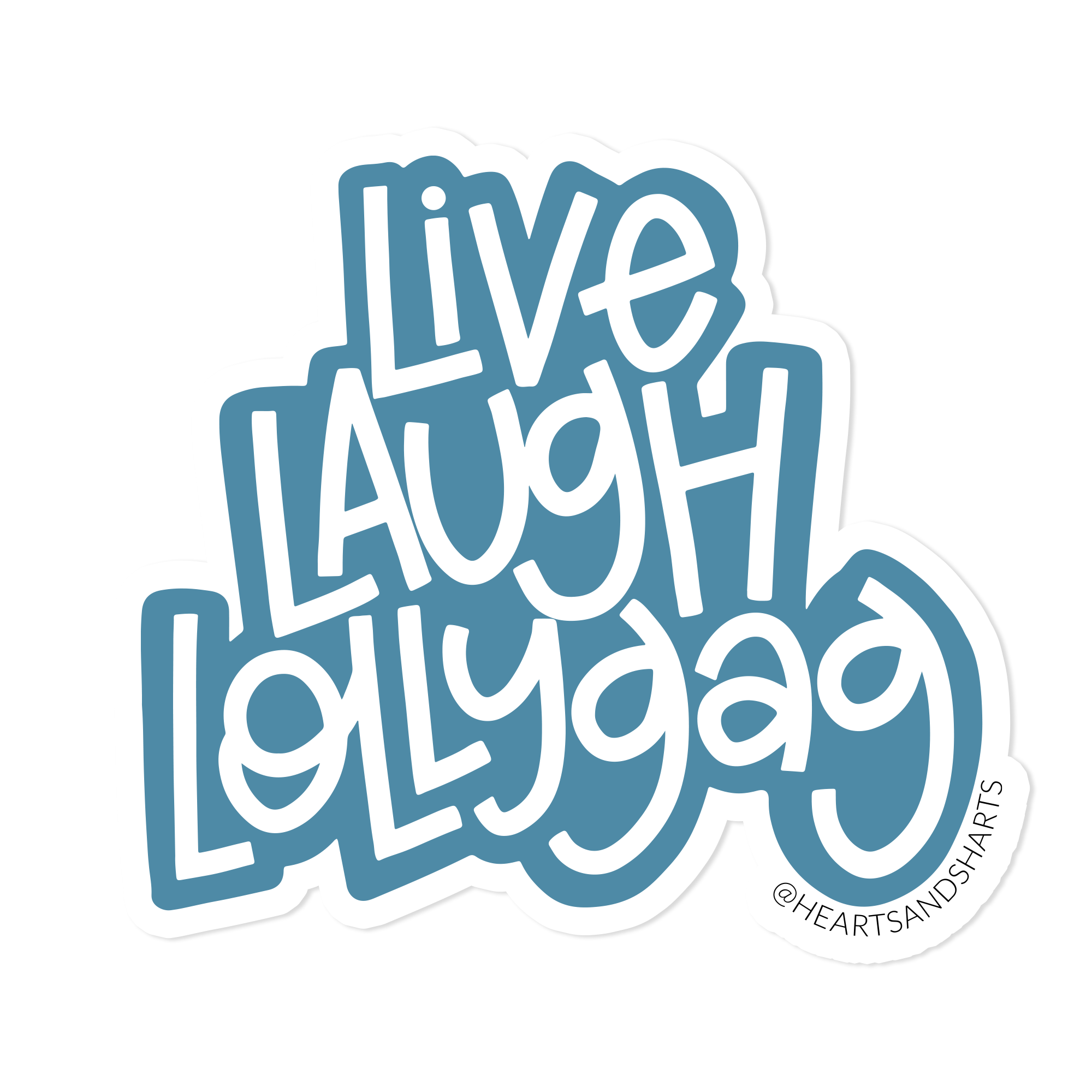 LIVE LAUGH LOLLYGAG ILLUSTRATED 3X3 VINYL STICKER – Hearts and Sharts