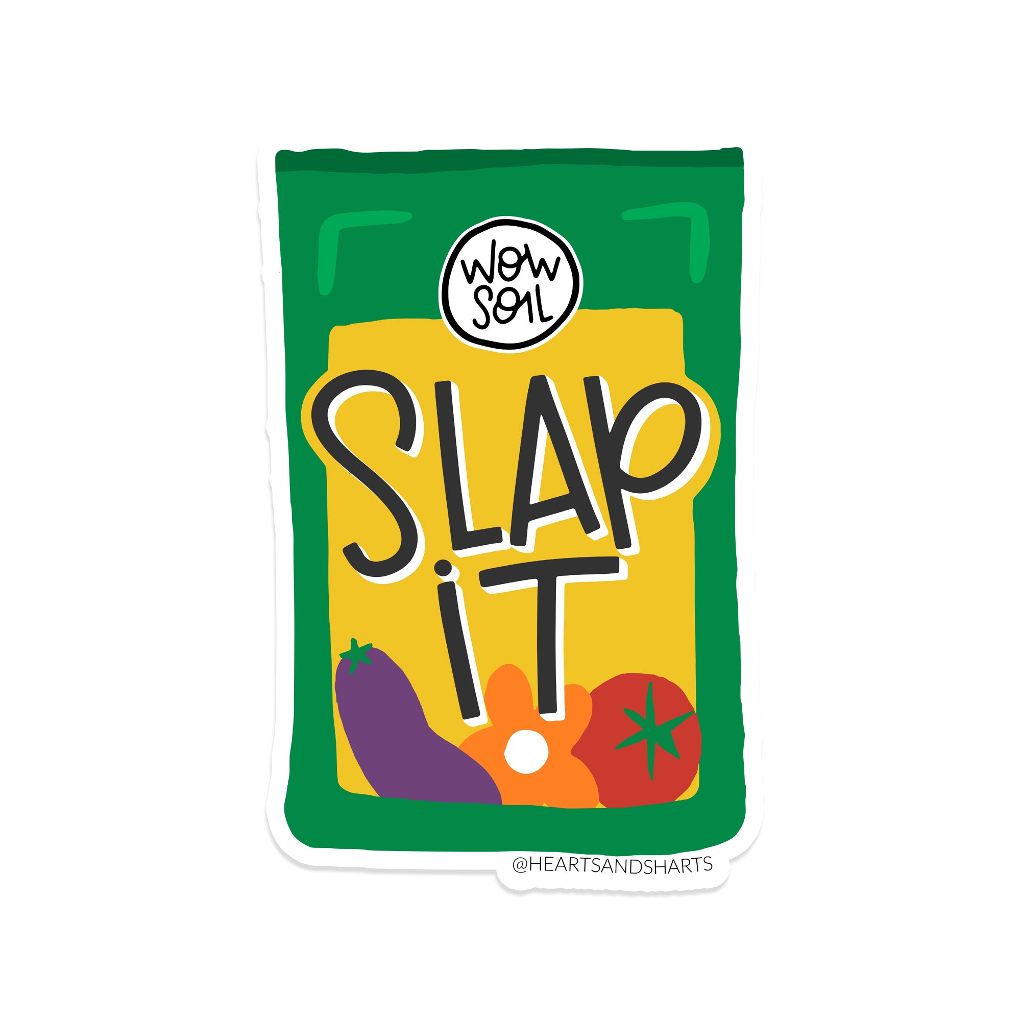 SLAP IT SOIL IILLUSTRATED 3X3 VINYL STICKER – Hearts and Sharts