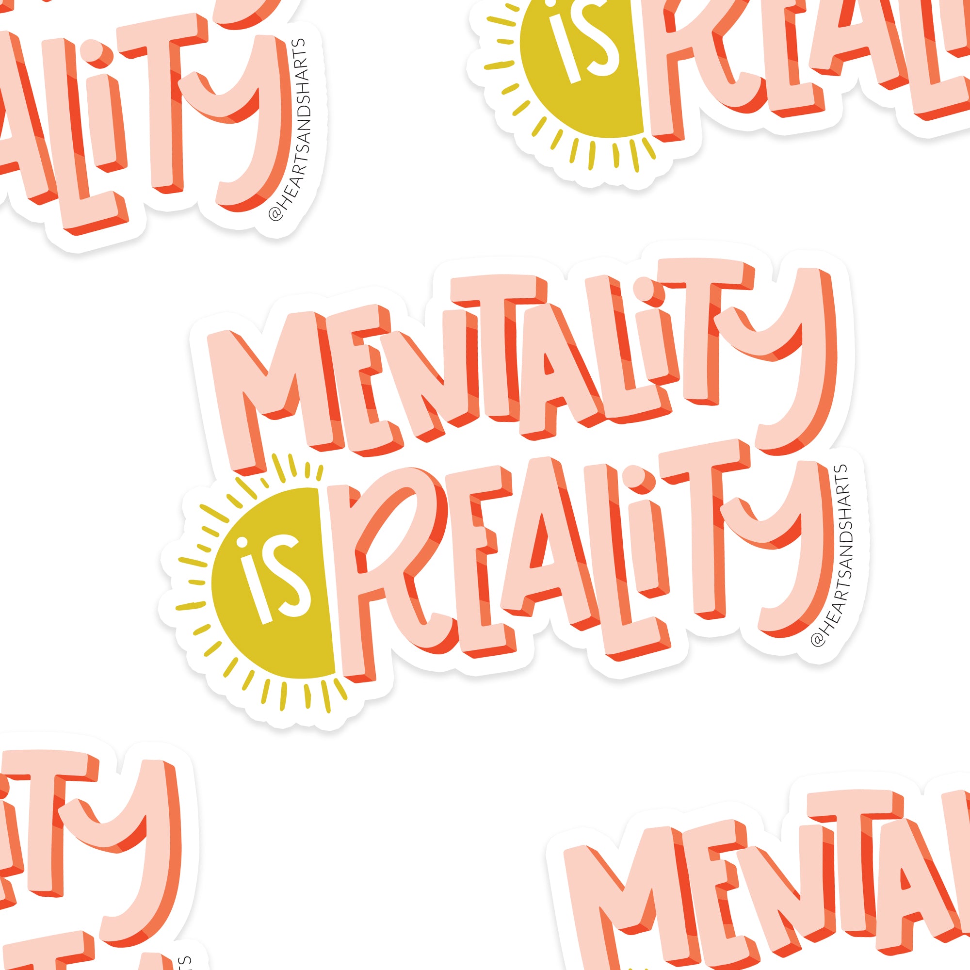 MENTALITY IS REALITY STICKER – Hearts and Sharts